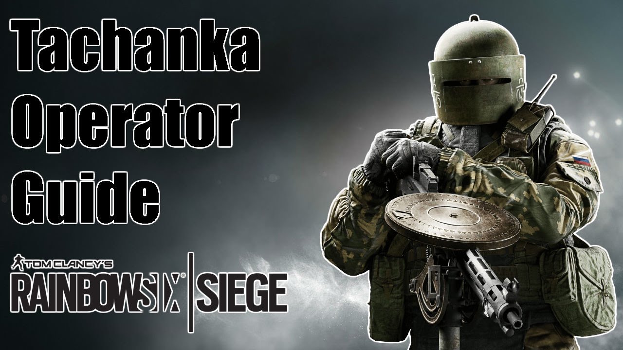 Rainbow Six Siege: Tachanka Operator Guide- Mounted Death! - YouTube