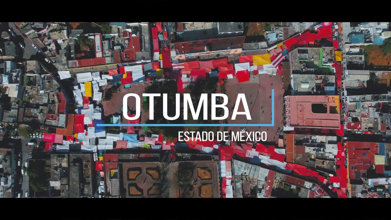 OTUMBA - ESTADO DE MÉXICO - LO TIENES QUE VISITAR - YouTube