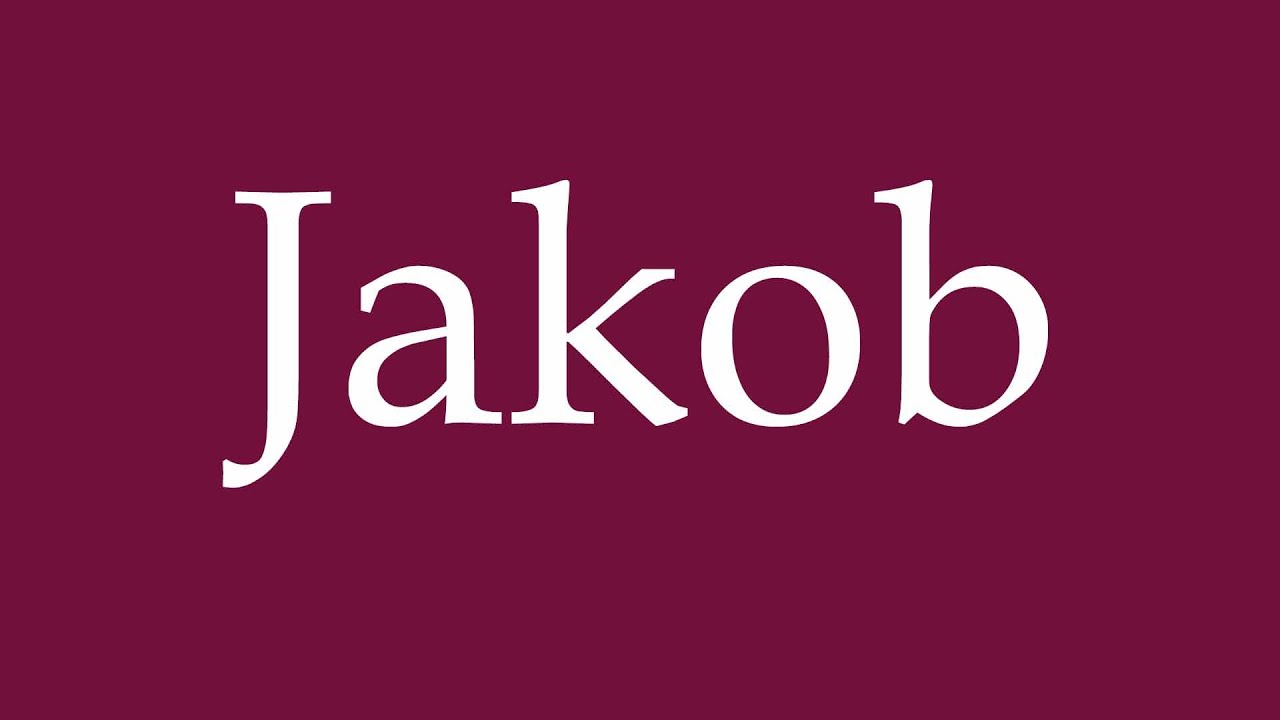 How to Pronounce ''Jakob'' Correctly in German - YouTube