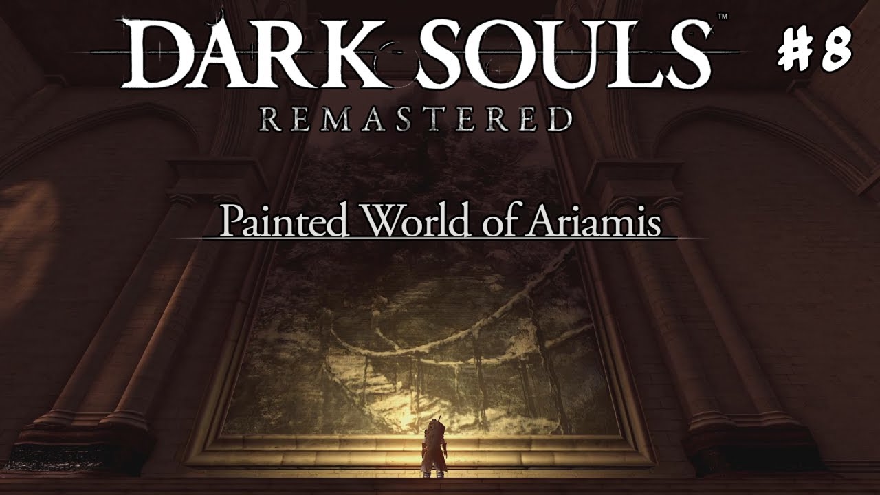 I FOUND THE PAINTED WORLD IN DARK SOULS REMASTERED (Part 8) - YouTube