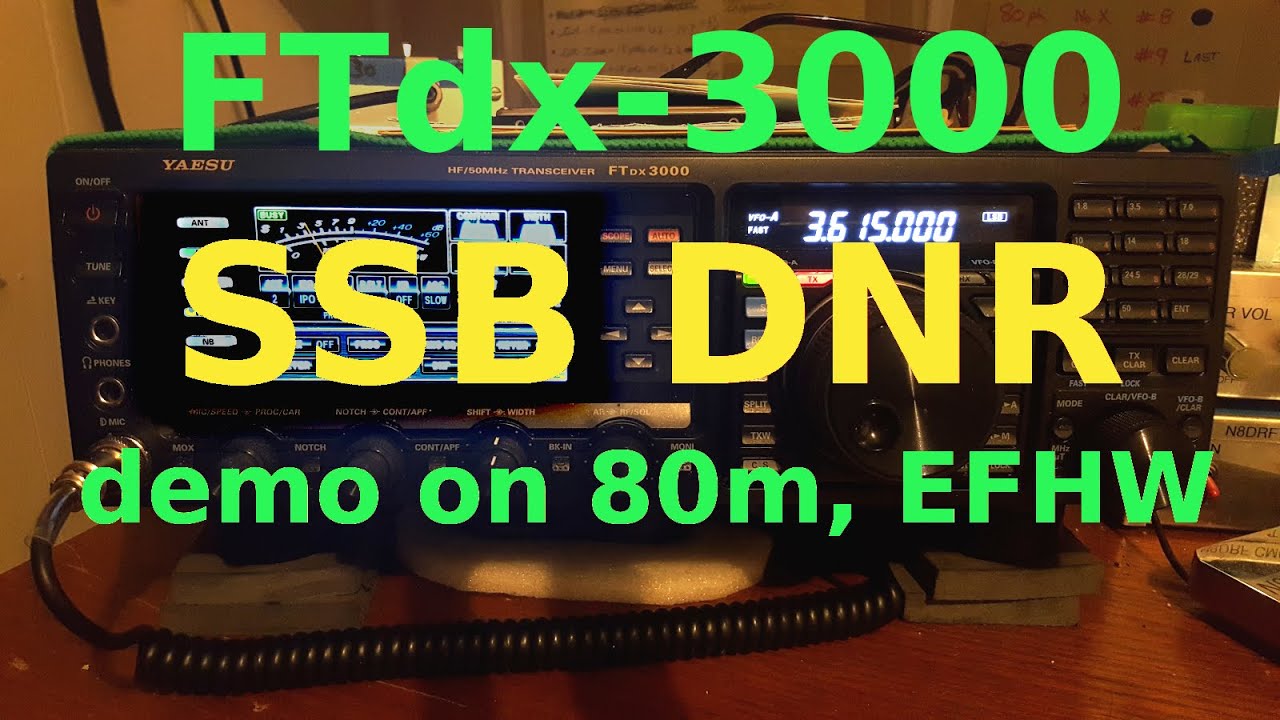 FTdx-3000 SSB DNR - 80m EFHW - Mixed Signal Levels - YouTube