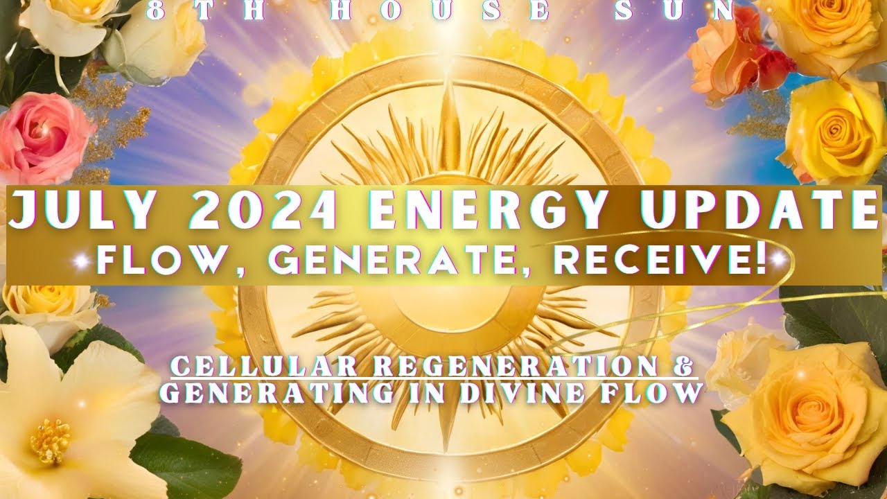 July Energy Update- What Are You Generating?🌟Aligned Authenticity ...