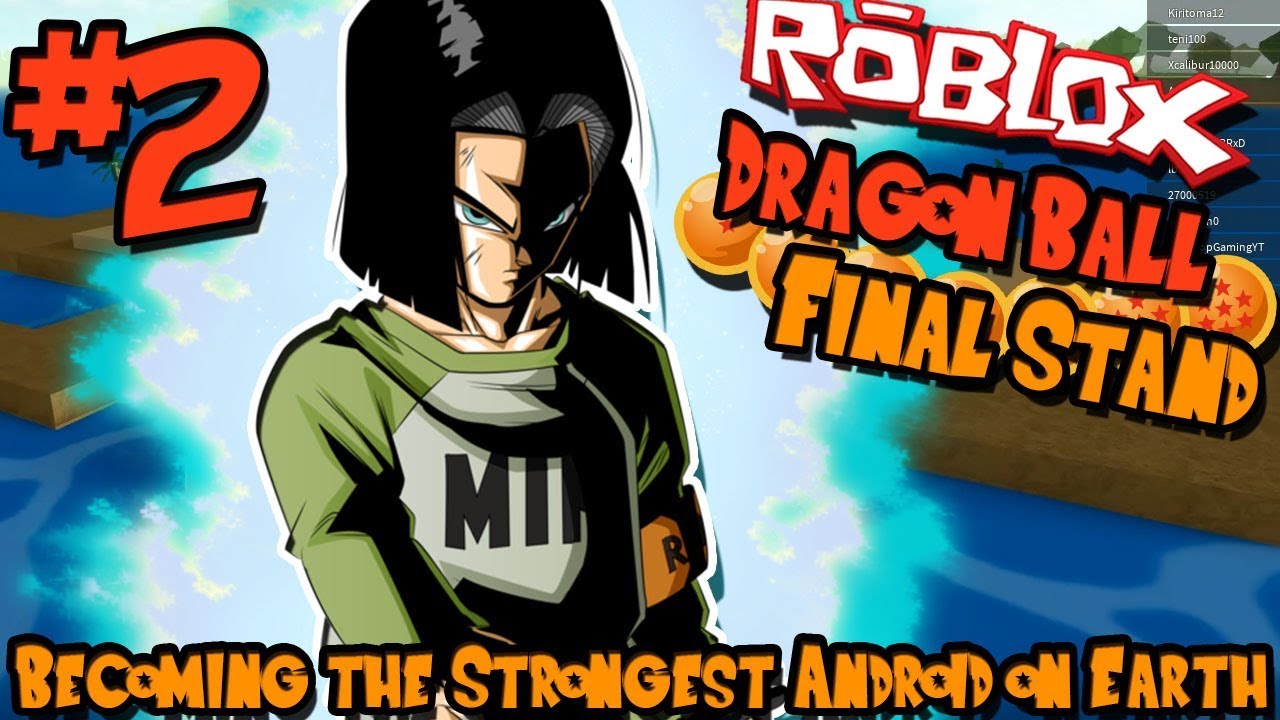 BECOMING THE STRONGEST ANDROID ON EARTH! | Roblox: Dragon Ball Final ...