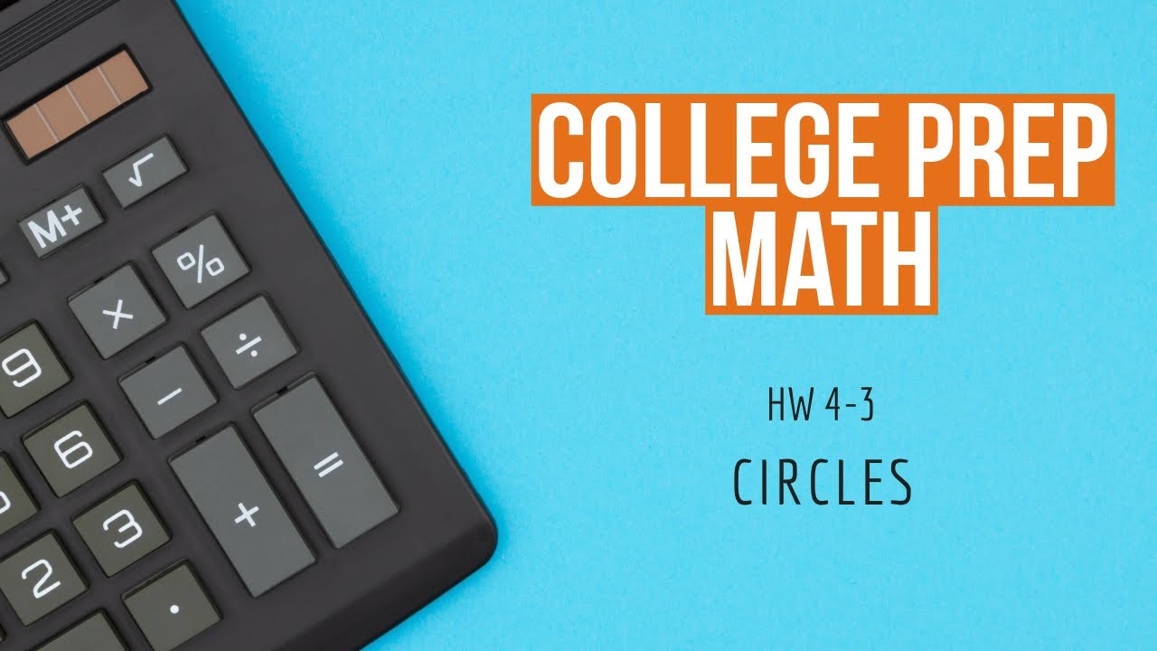 college prep math | hw 4-3 | circles - YouTube