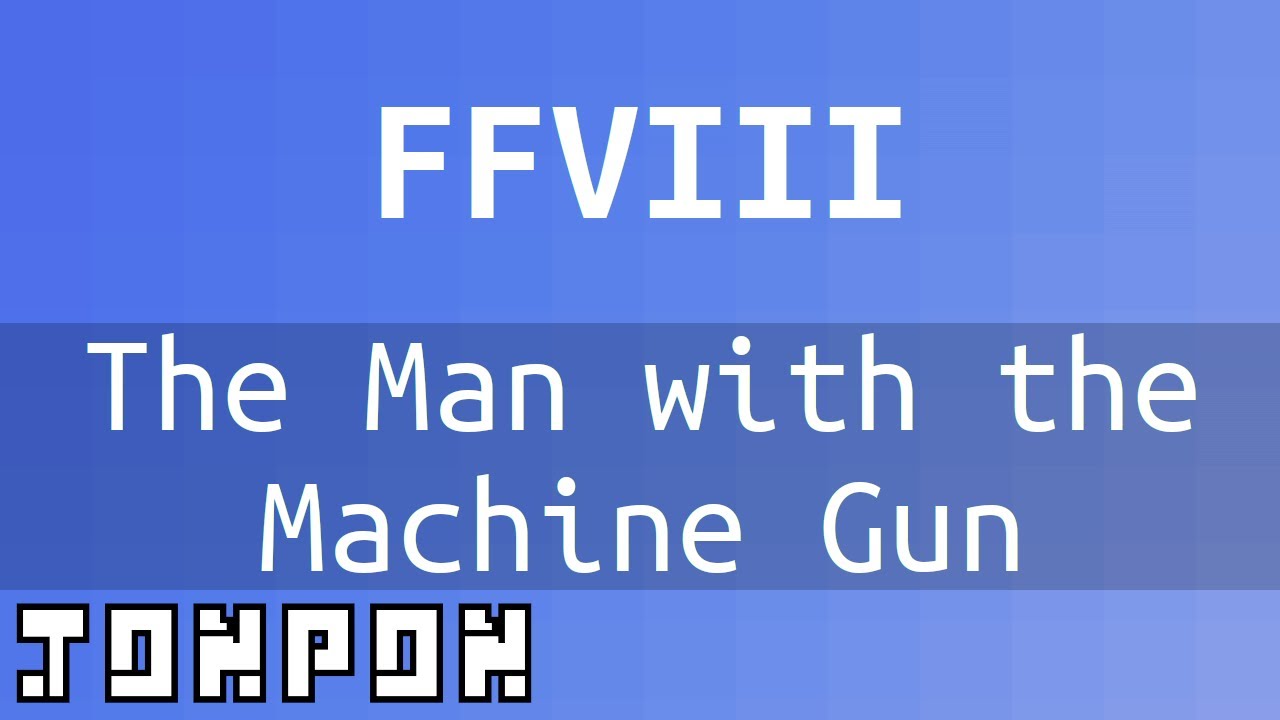 Final Fantasy VIII - The man with the machine gun (8-bit NES style ...