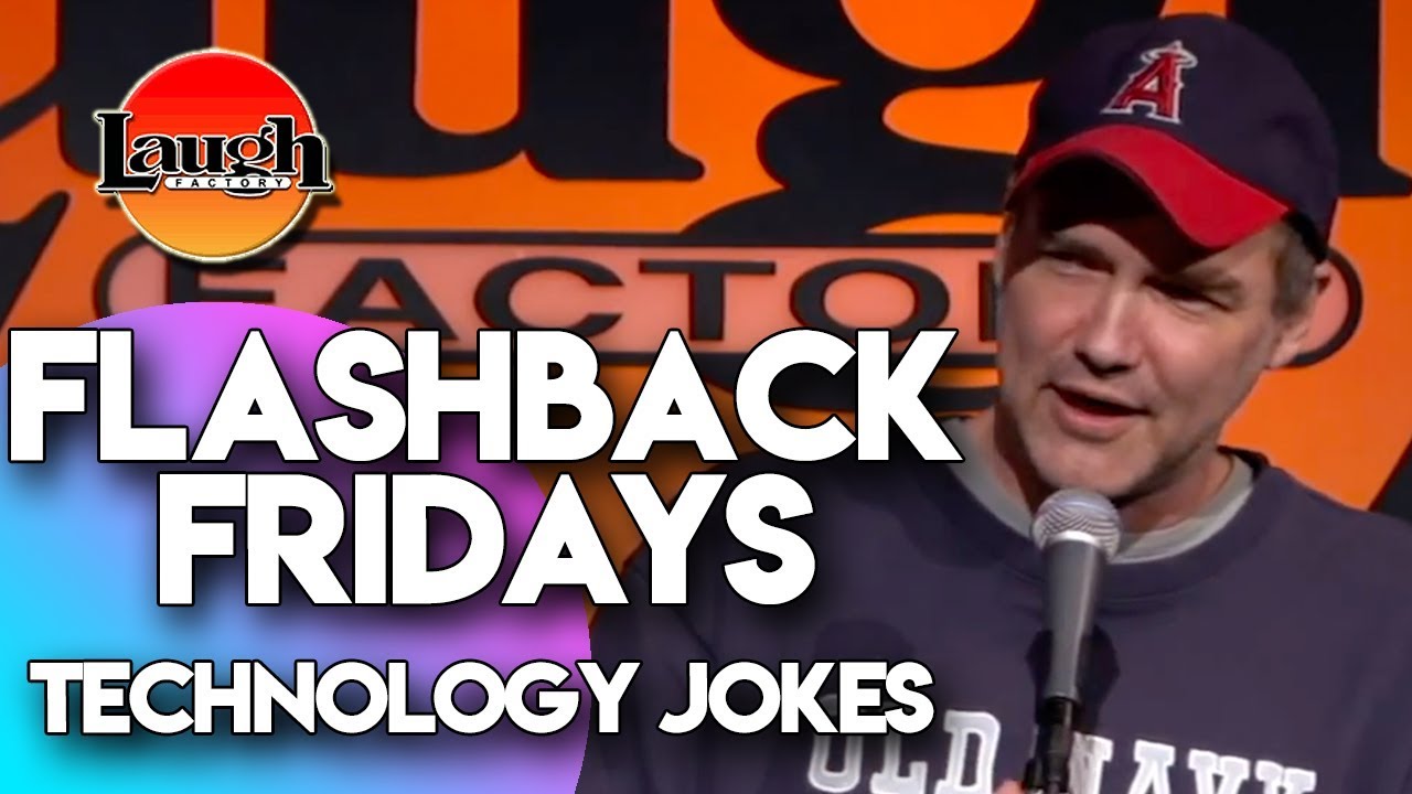 Flashback Fridays | Technology Jokes | Laugh Factory Stand Up Comedy ...