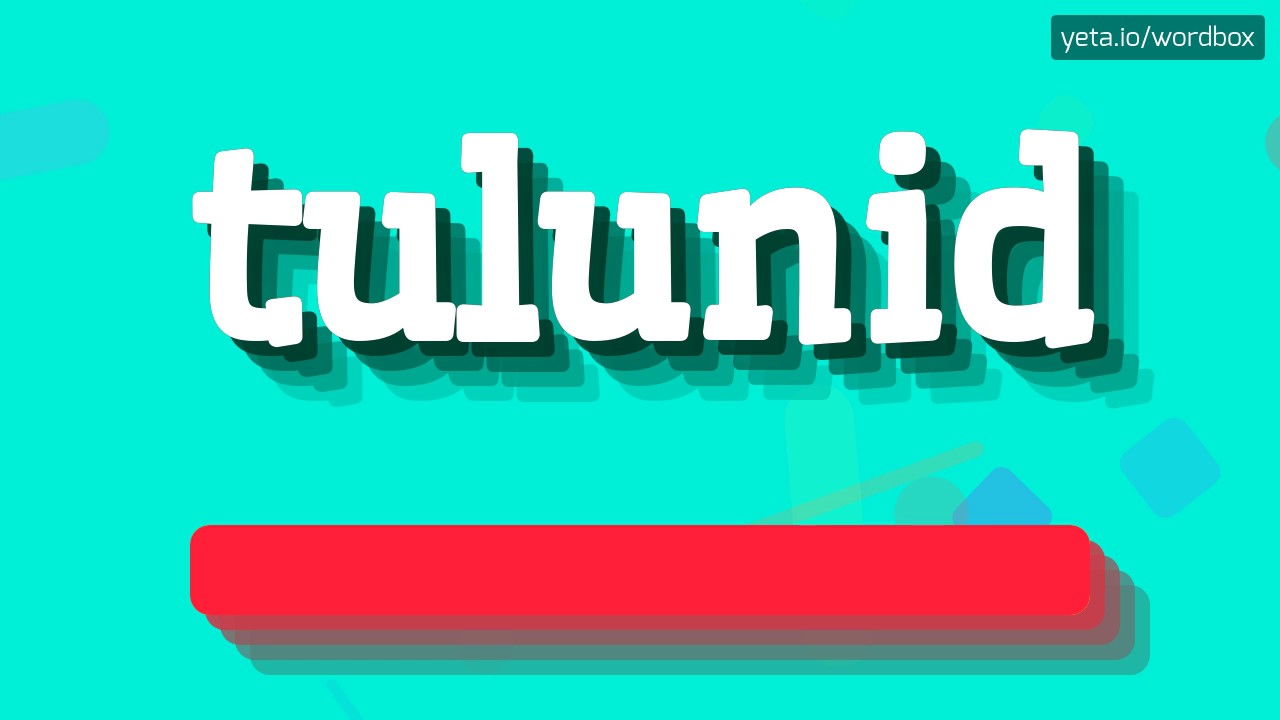 HOW TO PRONOUNCE TULUNID! [BEST QUALITY VOICES] - YouTube