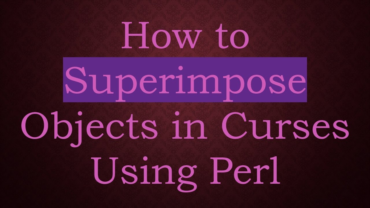 How to Superimpose Objects in Curses Using Perl - YouTube