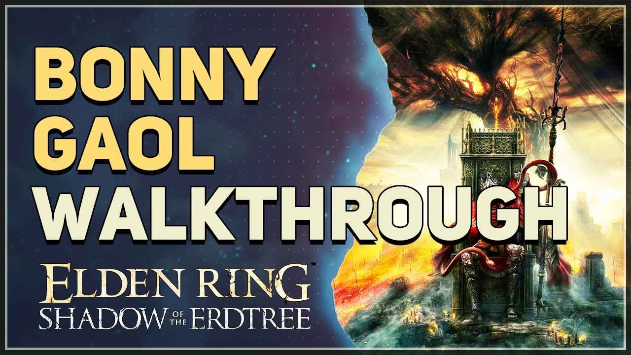 Bonny Gaol Walkthrough Elden Ring - YouTube