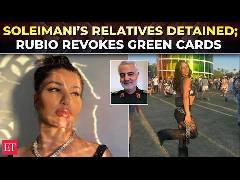 IRGC's late Gen. Qasem Soleimani's niece, grand niece detained by ICE; Rubio revokes green cards