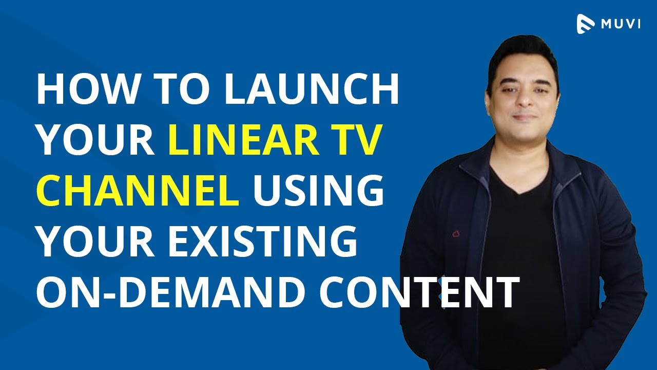 How to start a linear TV channel using your existing on-demand content ...