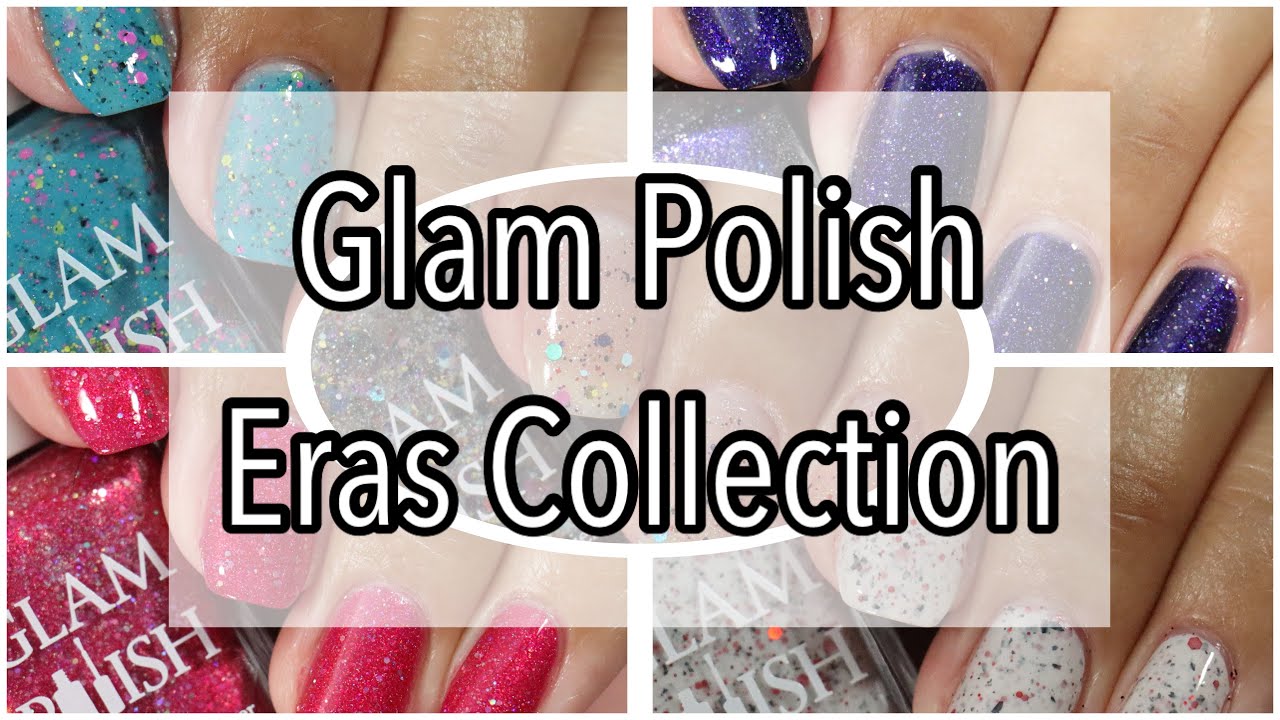 Glam Polish Glam Polish || Eras Collection (Limited Edition) [PR/Gifted ...
