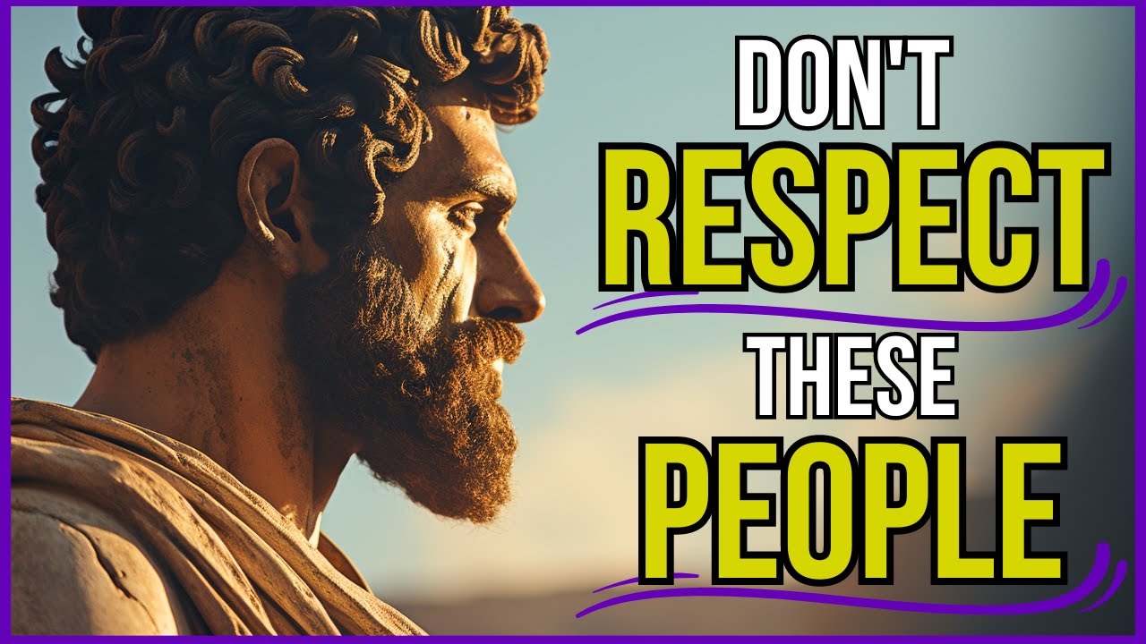 Do NOT Respect People Who Do These 6 Things | Stoicism | Marcus ...