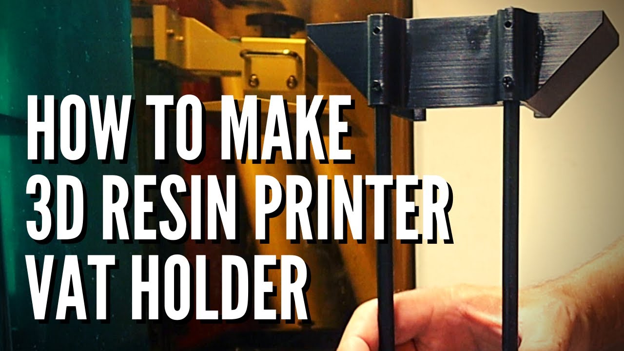 How To Make A Resin 3D Printer Vat Holder - DIY 3D Printer Resin ...