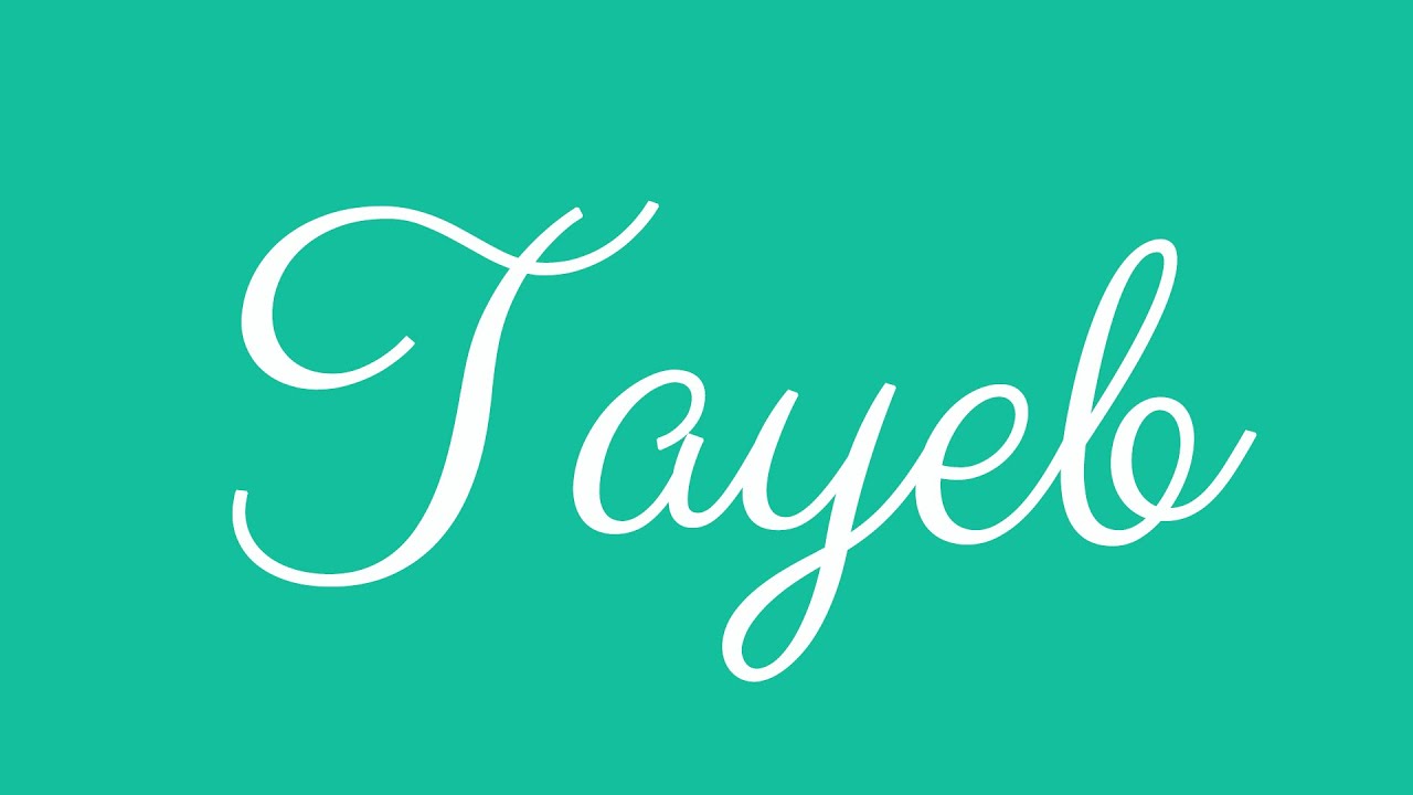 Learn how to Write the Name Tayeb Signature Style in Cursive Writing ...