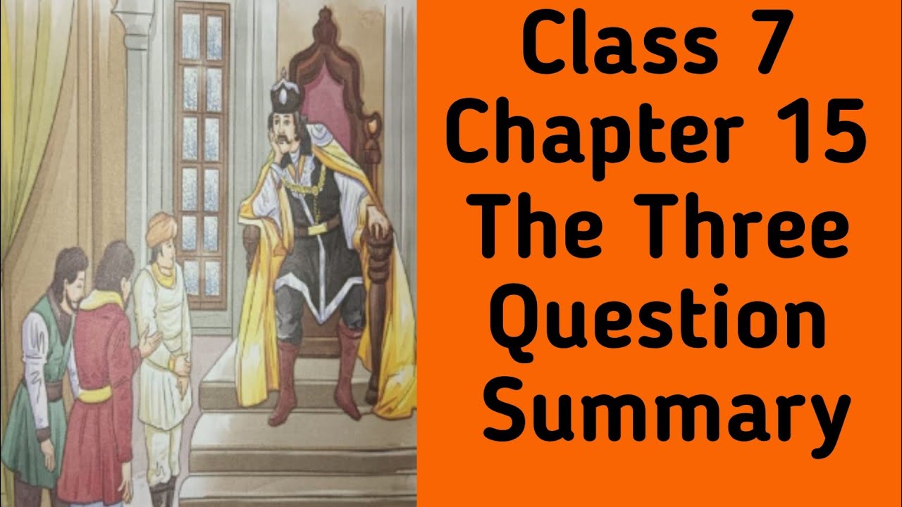 Class 7 Chapter 15 The Three Question Summary englishmasti7114 YouTube class-7-chapter-15-the-three-question-summary-englishmasti7114-youtube