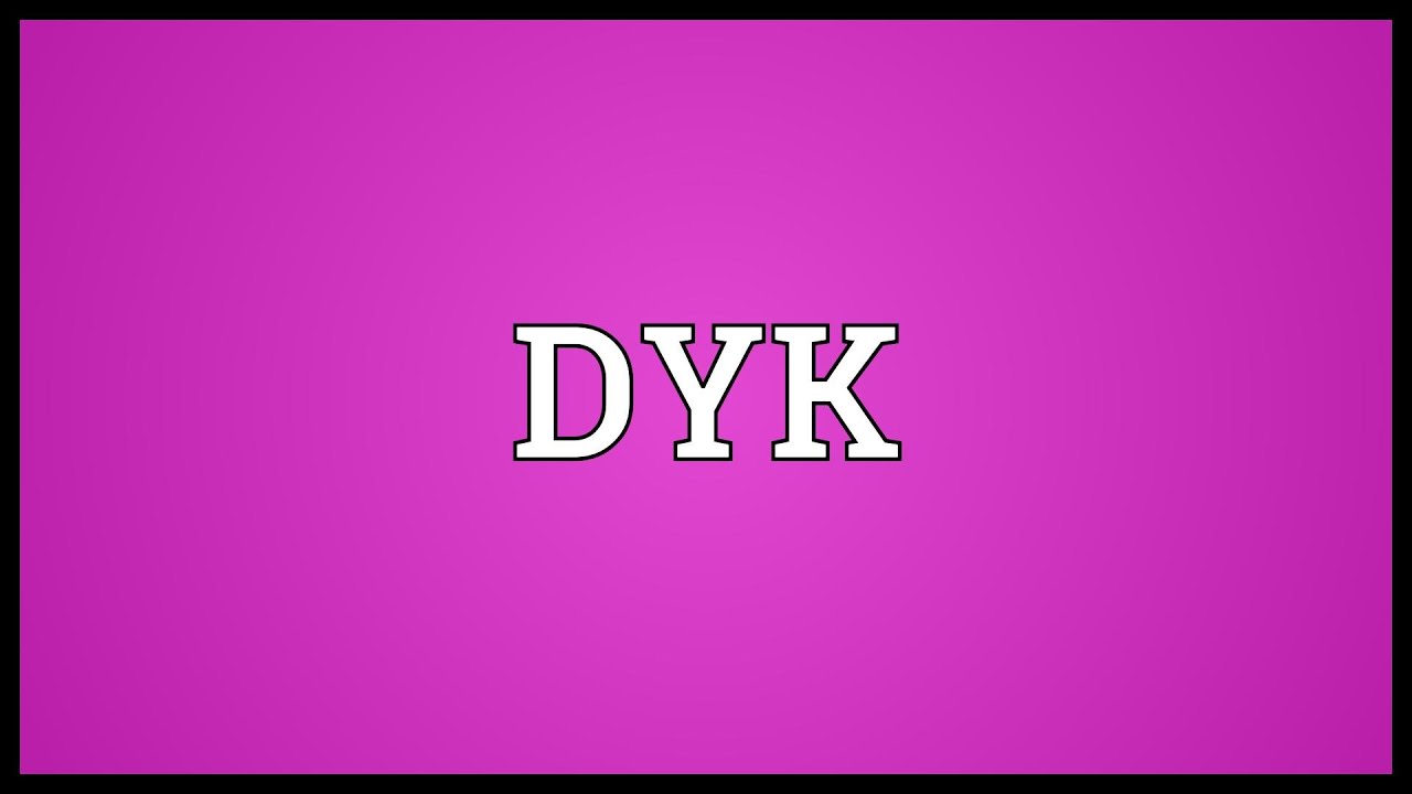 DYK Meaning - YouTube