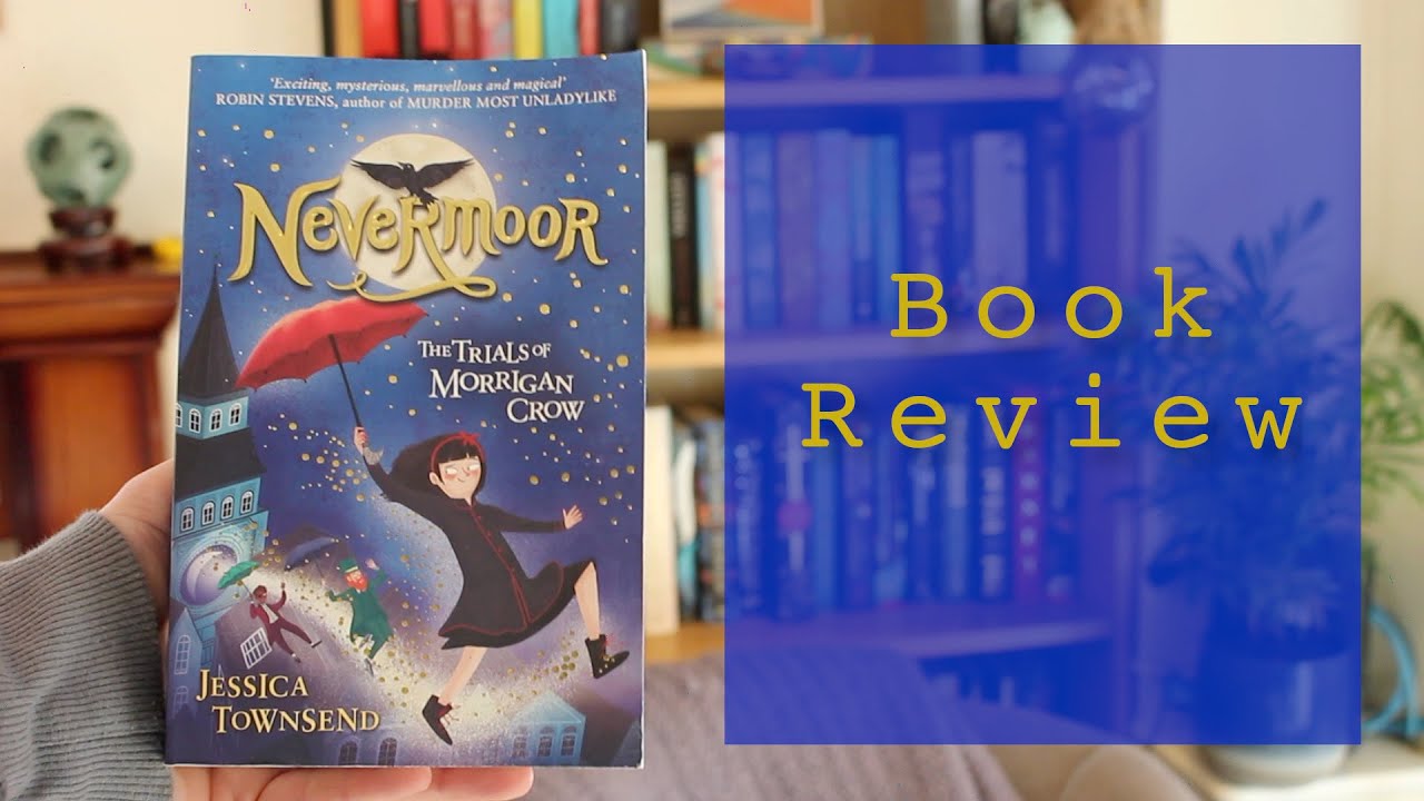 Nevermoor by Jessica Townsend - Book Review - Is it magical enough ...