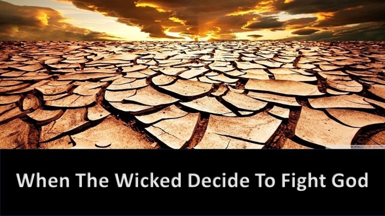 When The Wicked Decide To Fight God - YouTube