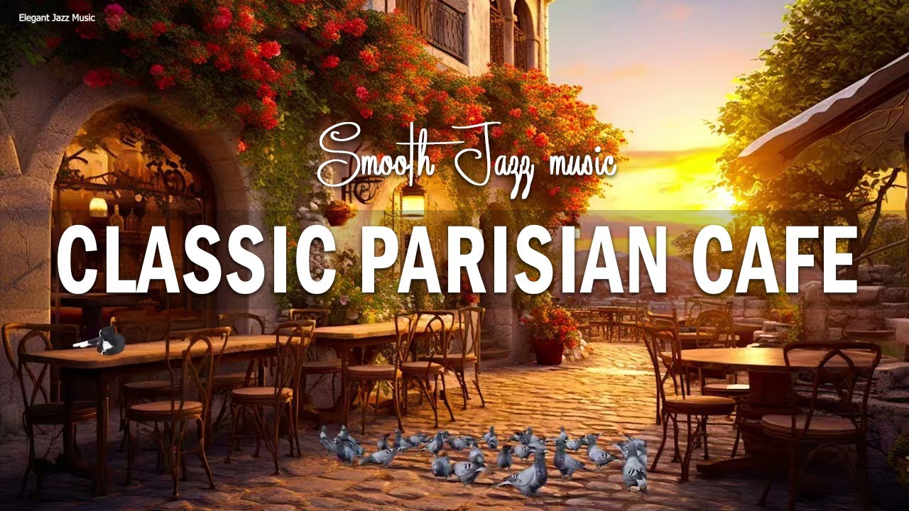 Classic Parisian cafe atmosphere with elegant Jazz & Bossa Nova music ...