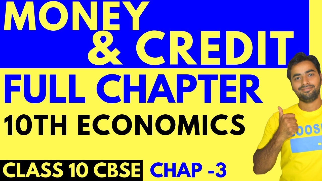 MONEY AND CREDIT FULL CHAPTER CLASS 10 CBSE ECONOMICS 3 YouTube money-and-credit-full-chapter-class-10-cbse-economics-3-youtube