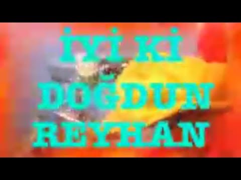 İyi ki Doğdun REYHAN :) 2.VERSİYON Komik Doğum günü Mesajı ,DOĞUMGÜNÜ VİDEOSU Made in Turkey :) 🎂