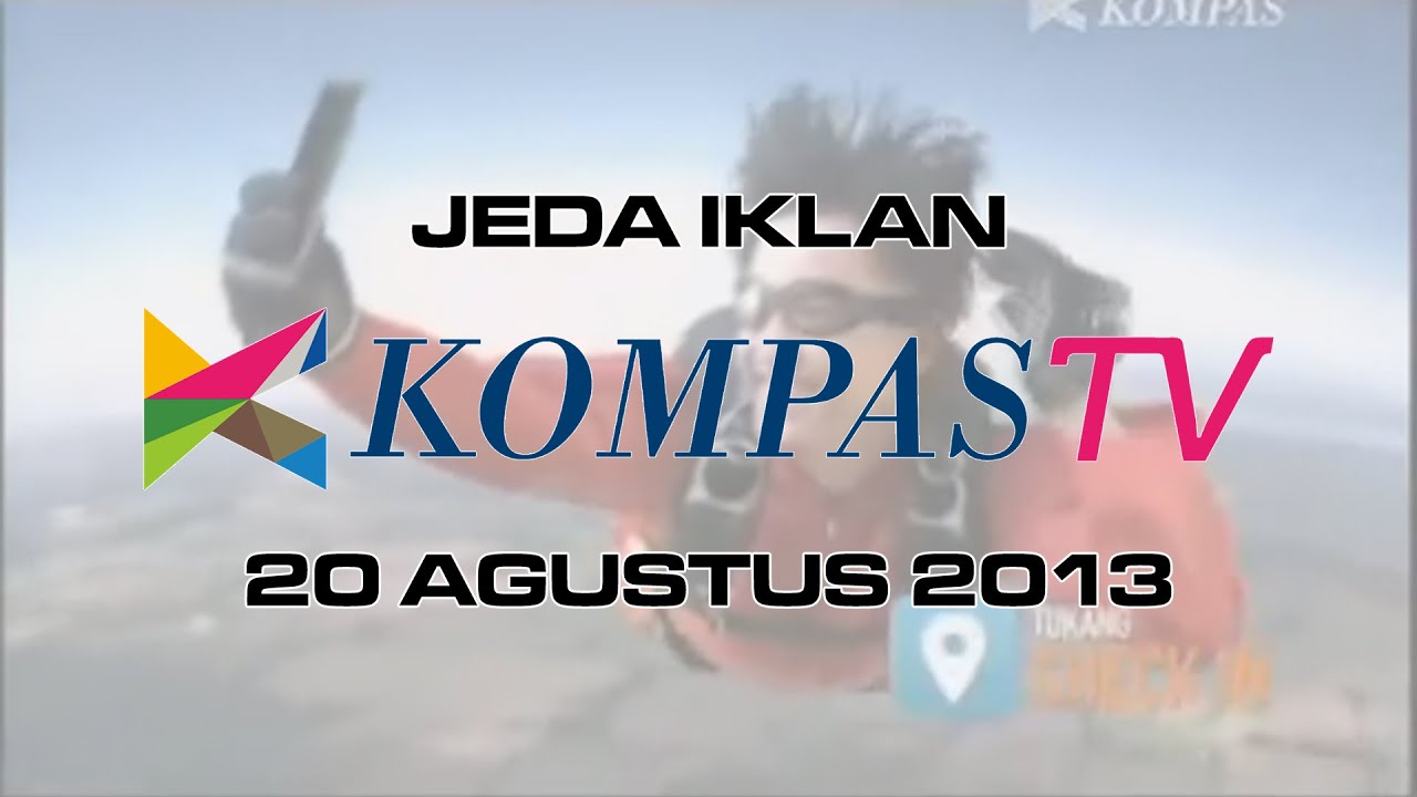 Jeda Iklan Kompas TV (20 Agustus 2013) - YouTube