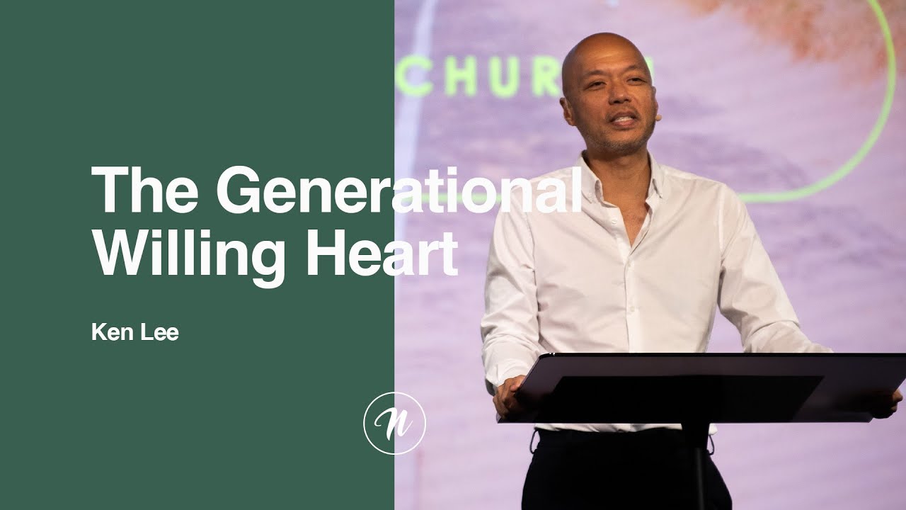 The Generationally Willing Heart | Ken Lee - YouTube