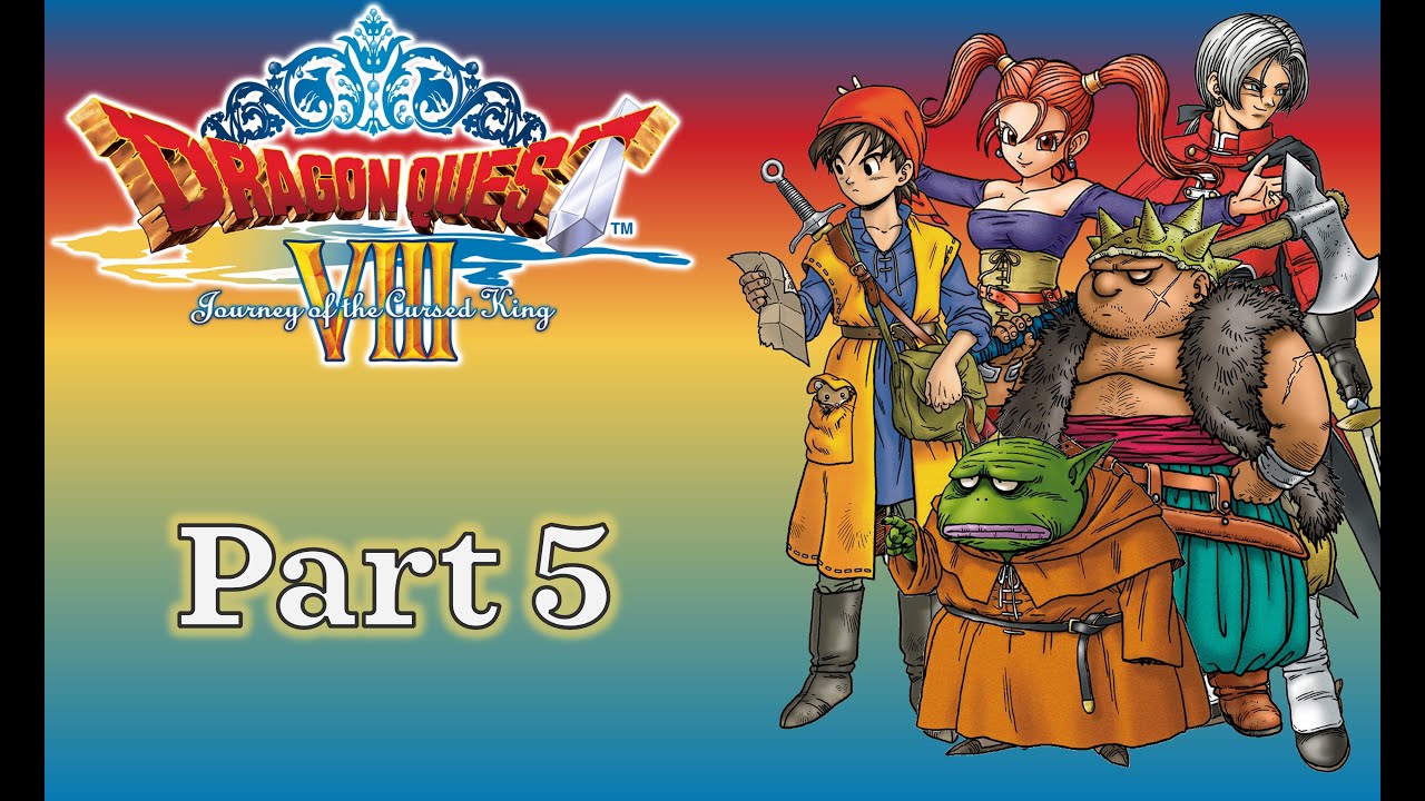 Dragon Quest 8: Journey of the Cursed King - Part 5 - YouTube