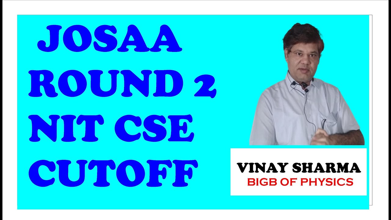 NIT CSE JoSAA Round 2 opening & closing ranks or cutoff for NIT JoSAA ...