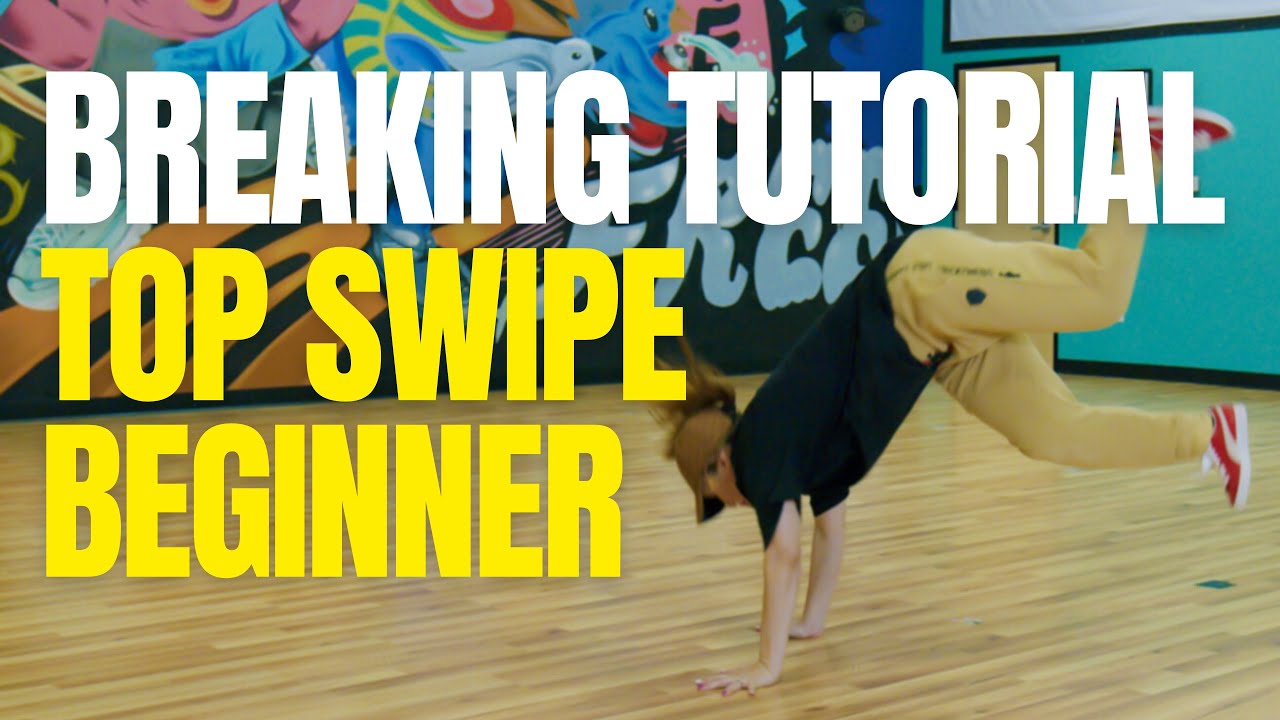How To Break for Beginners | Top Swipe | Breaking Tutorial with Bgirl ...