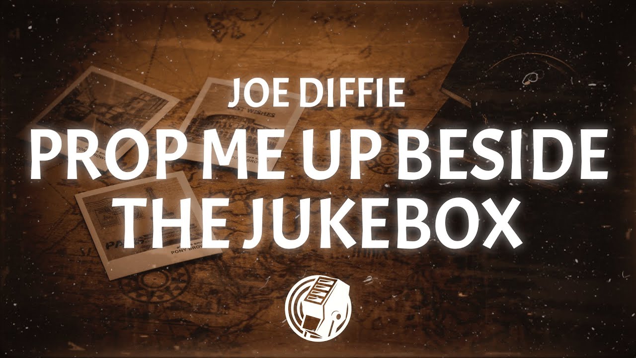 Joe Diffie - Prop Me Up Beside The Jukebox (Lyrics) - YouTube
