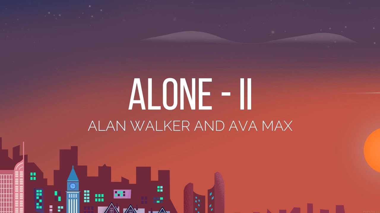Alan Walker & Ava Max - Alone, Pt. II LYRICS. [4K VIDEO] - YouTube