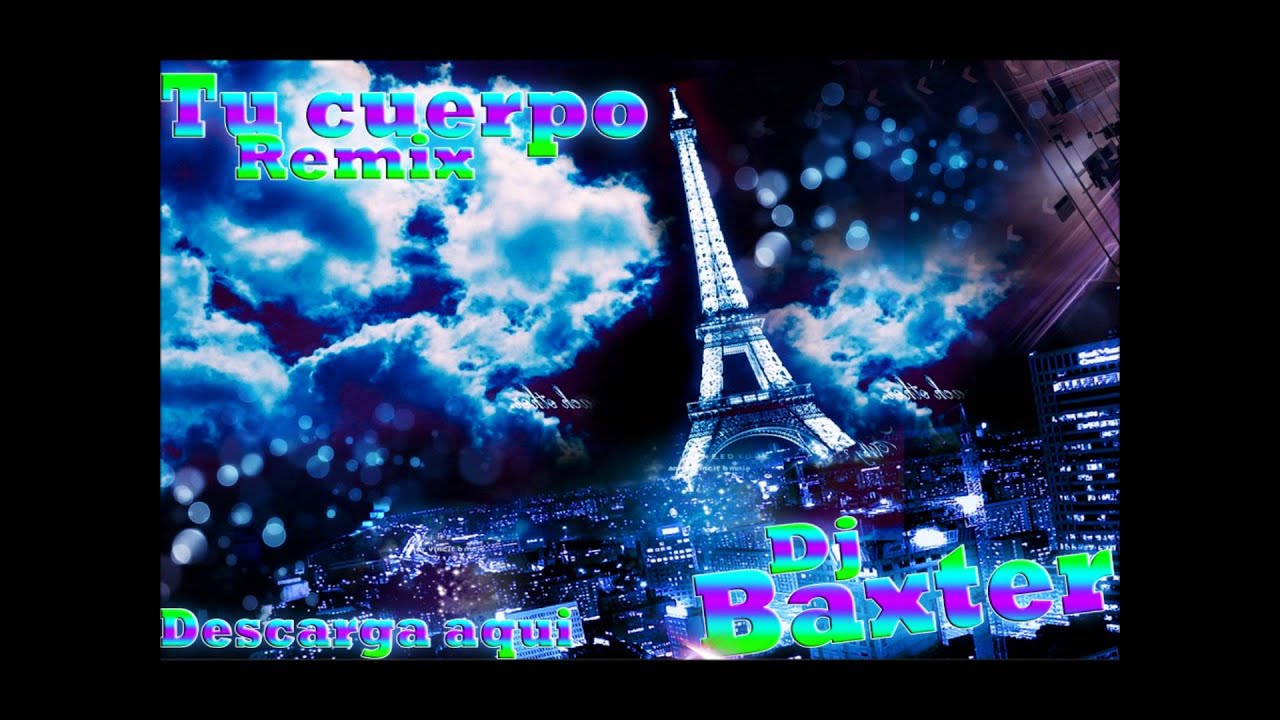 TU CUERPO DJ BAXTER - YouTube