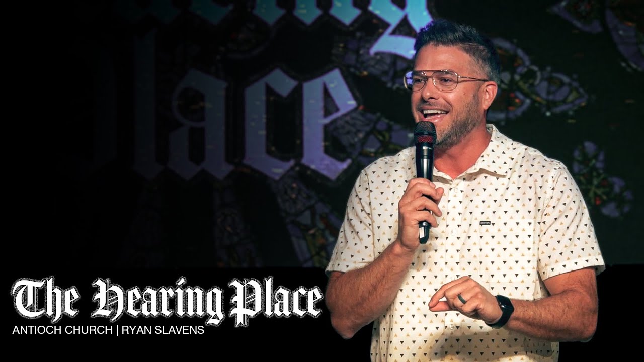 The Hearing Place | Antioch Church | Ryan Slavens - YouTube