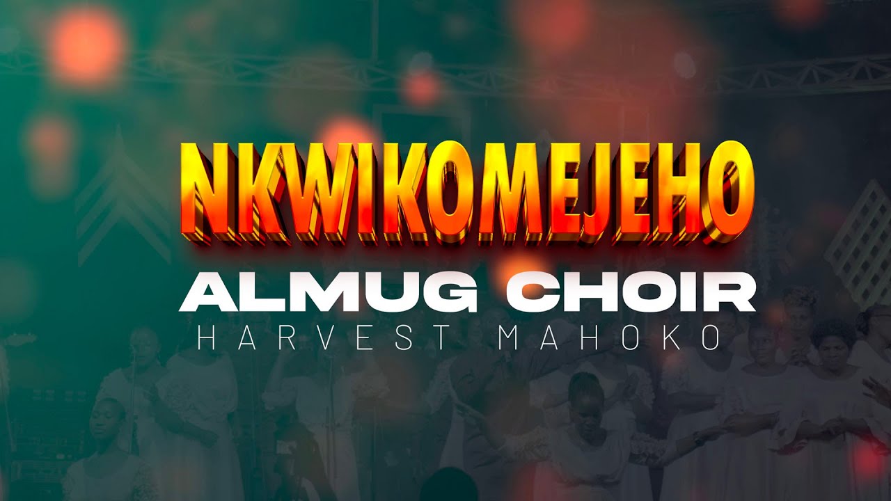 NKWIKOMEJEHO BY ALMUG CHOIR VIDEO LYRICS - YouTube
