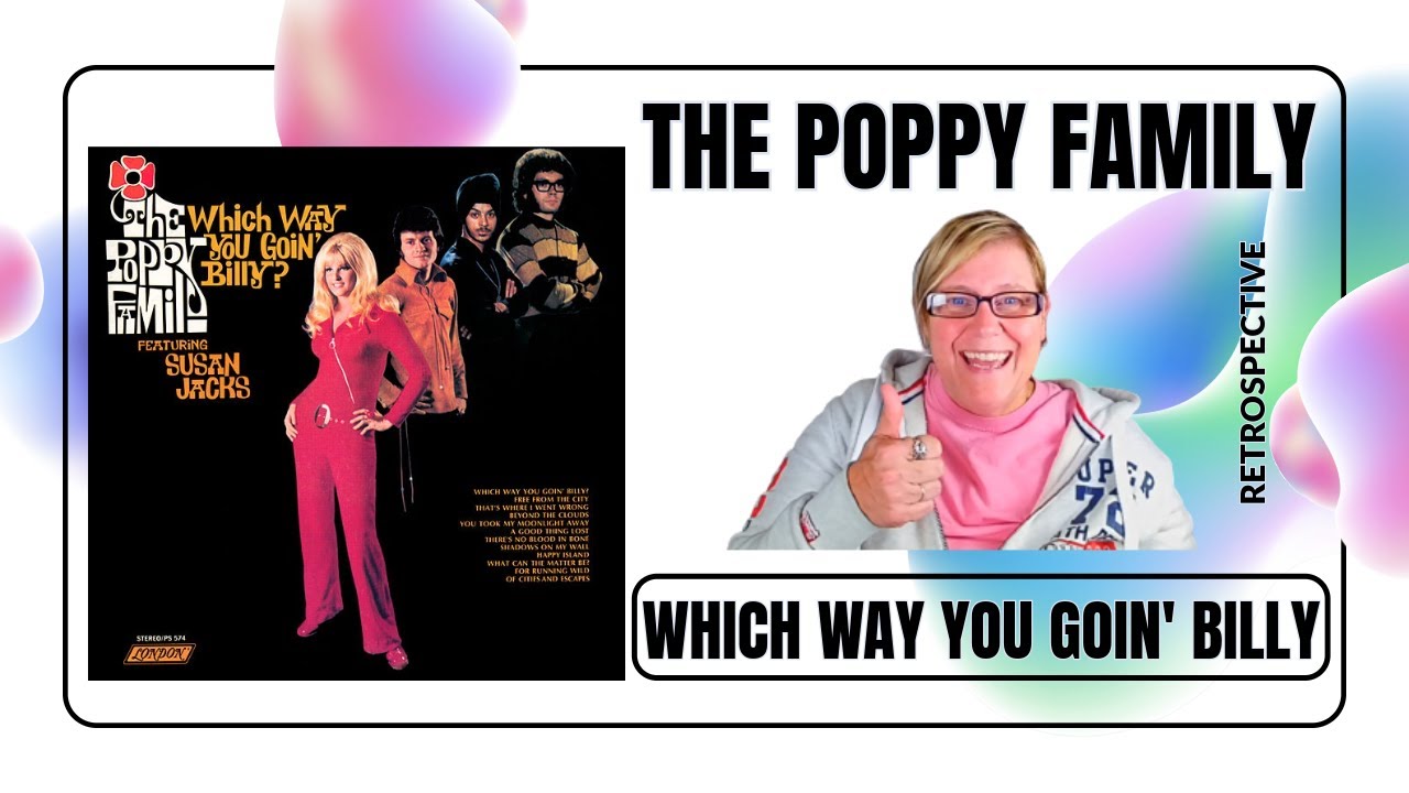 WHICH WAY YOU GOIN', BILLY by THE POPPY FAMILY ~ Retrospective - YouTube