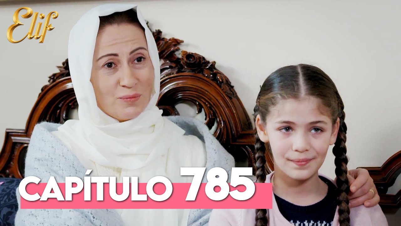 Elif Cuarta Temporada Capítulo 785 | Elif Capítulo 785 - YouTube