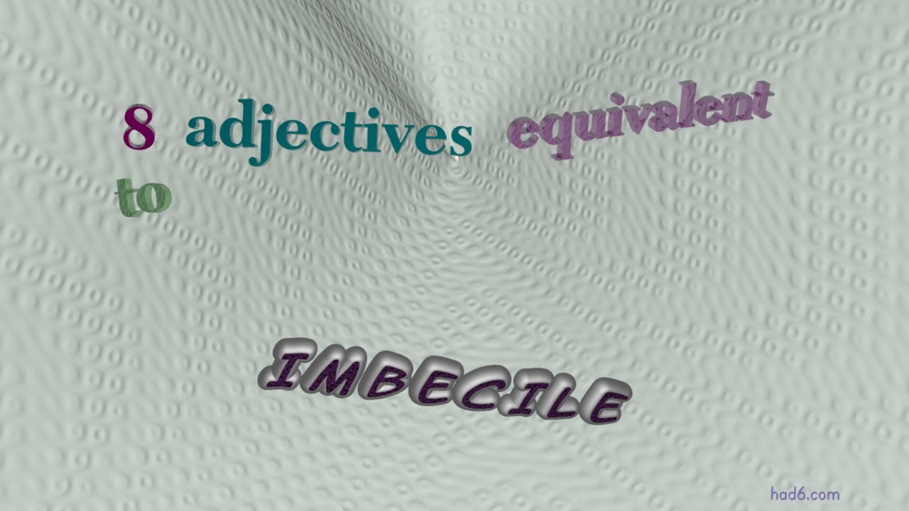 imbecile - 8 adjectives which mean imbecile (sentence examples) - YouTube