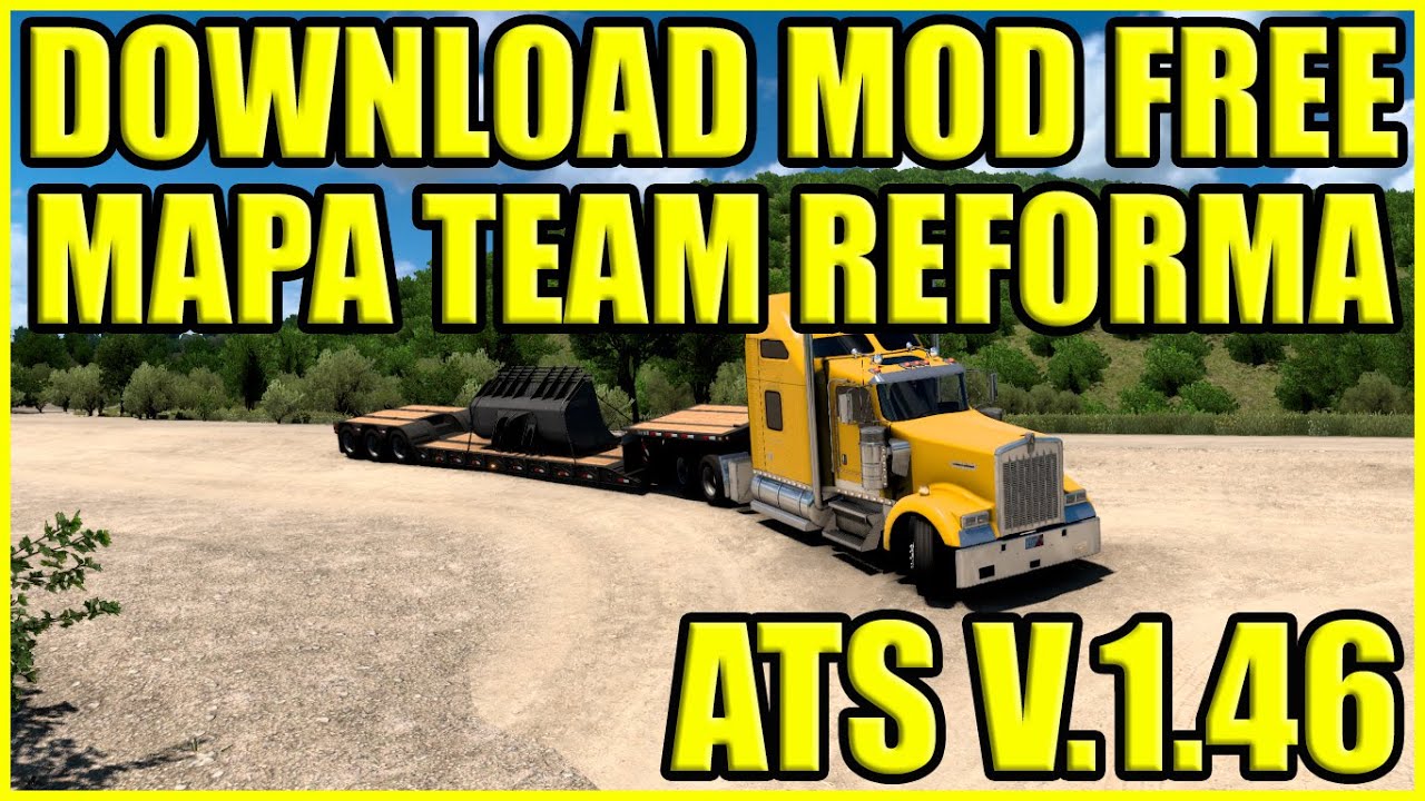 ATS 1.46|| DOWNLOAD MAPA TEAM REFORMA SE REQUIERA TODOS LOS DLC PARA ...