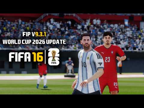 FIFA 16 PATCH 2026 - FIP V9.3 FIFA WORLD CUP 2026 UPDATE | Full Preview & Installation