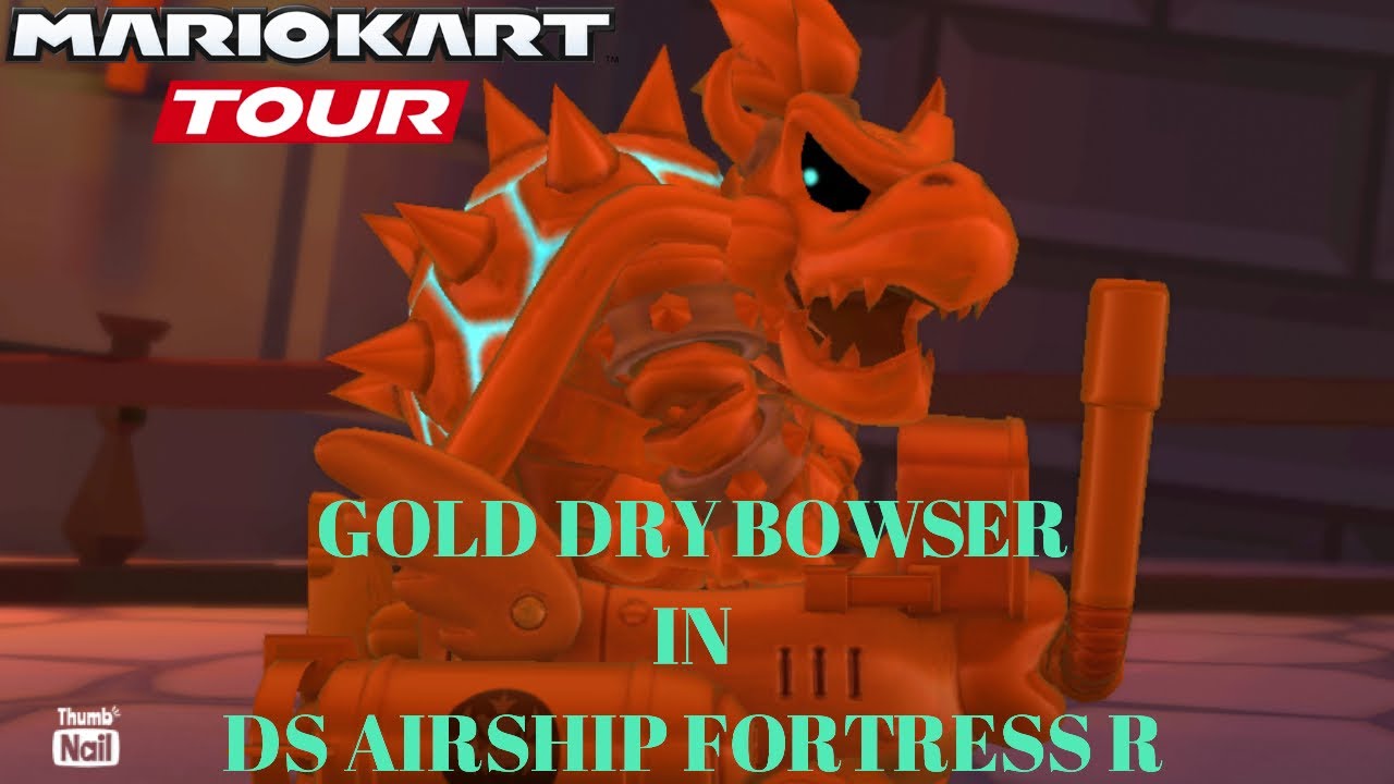 Mario Kart Tour - Gold Dry Bowser in DS Airship Fortress R - YouTube