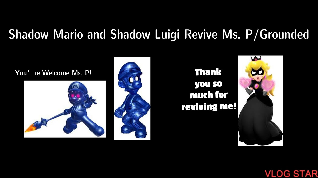Shadow Mario and Shadow Luigi Revive Ms. P/Grounded - YouTube