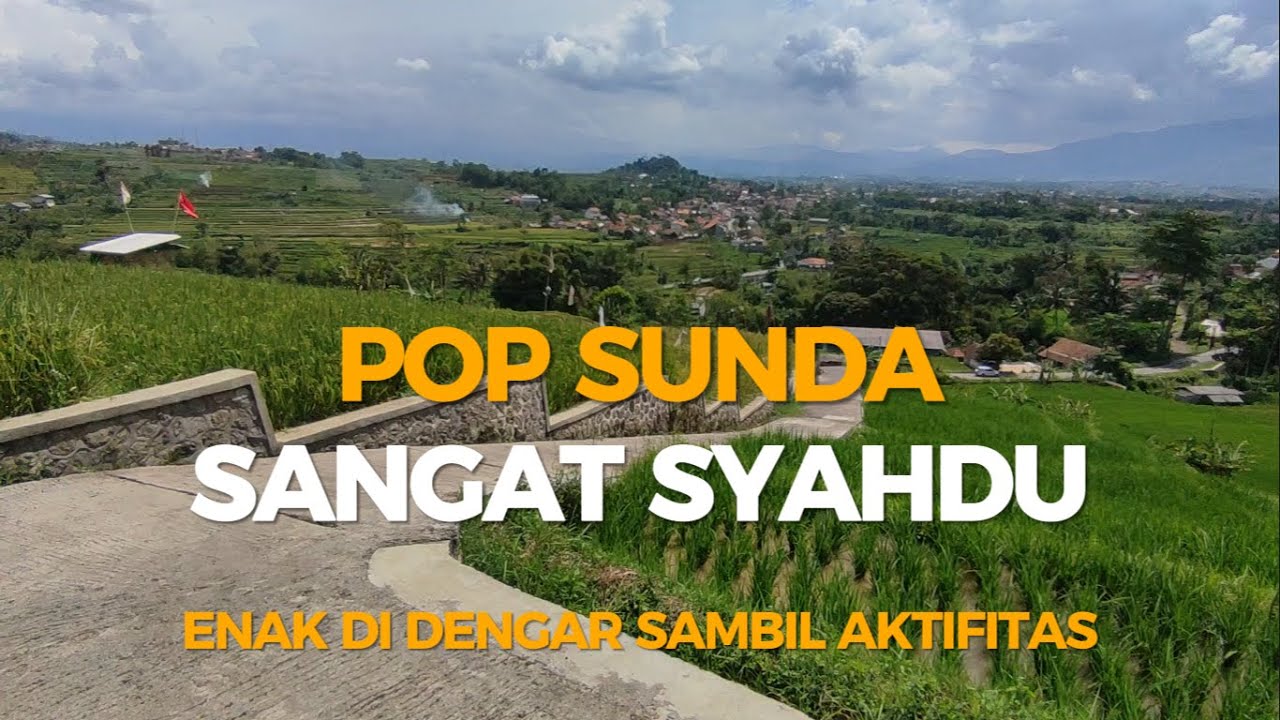POP SUNDA SANGAT SYAHDU UNTUK DI DENGAR SAMBIL AKTIFITAS - YouTube