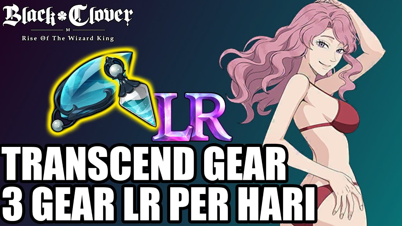 Transcend Gear, Jangan Lupa Manfaatkan Event Untuk Progress Gear Kalian ! | Black Clover M - YouTube