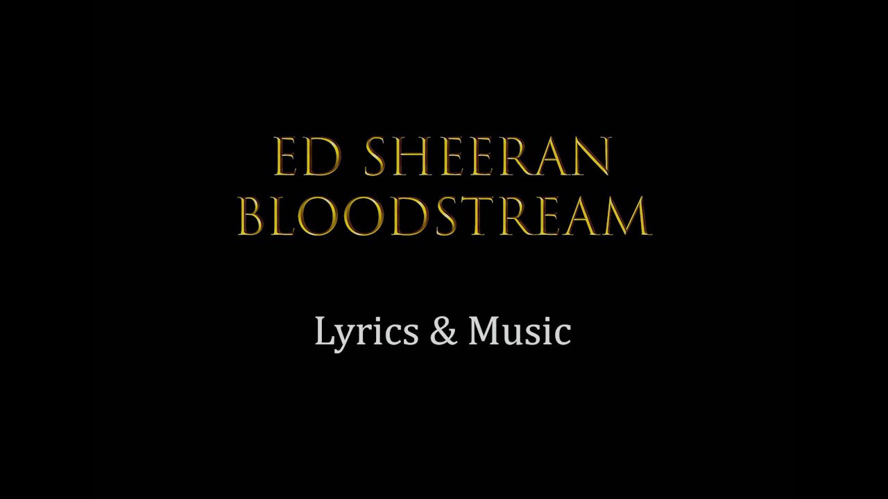 Ed Sheeran Bloodstream (Lyrics) - YouTube