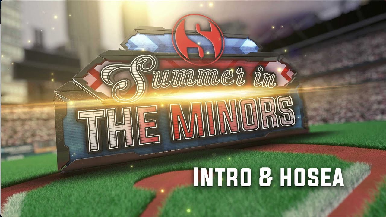 Summer in the Minors | Intro & Hosea (week 1) - YouTube