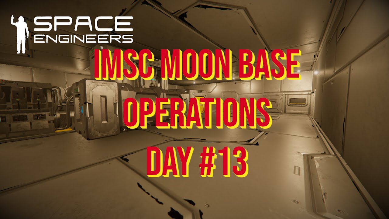 Space Engineers – Season 3 – Day # 13 IMSC Moon Base – Outpost 1 ...