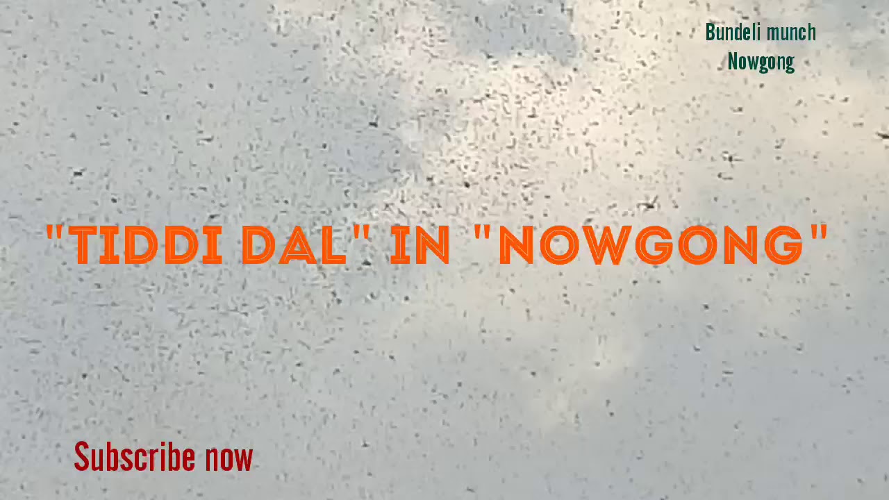 Tiddi Dal in Nowgong - YouTube