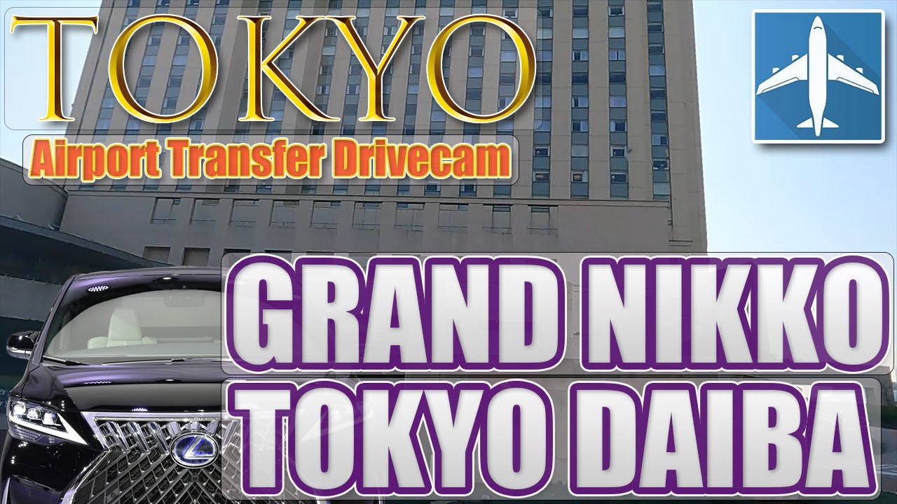 GRAND NIKKO TOKYO DAIBA | The Best Way to get from NARITA AIRPORT ...